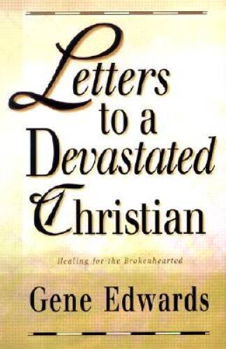 Letters to a Devastated Christian - Paperback By Gene Edwards - VERY ...
