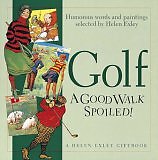 Golf A Good Walk Spoiled (Helen Exley Giftbooks) By Helen Exley ...