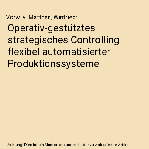 Operativ-gestütztes strategisches Controlling flexibel automatisierter ...