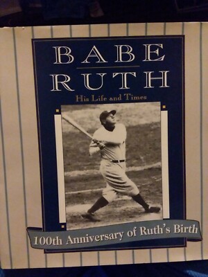 BABE RUTH, HIS LIFE AND TIMES 100TH ANNIVERSARY OF RUTHS BIRTH vintage ...
