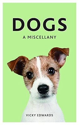 Dogs: A Miscellany, Edwards, Vicky | eBay Australia
