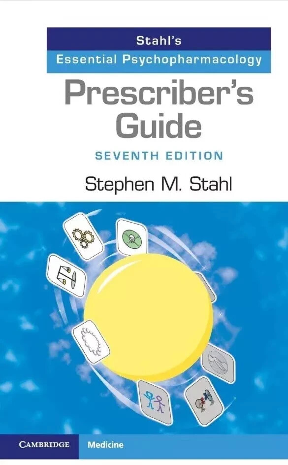 Prescriber's Guide Stahl's Essential Psychopharmacology 7th Edition New ...