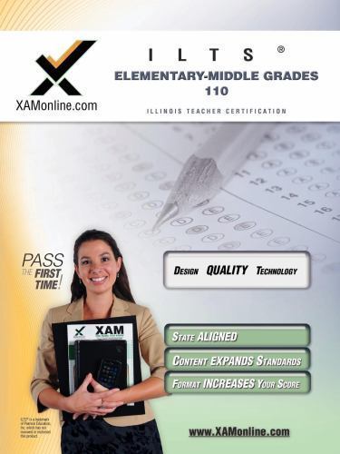 Ilts Ser.: ILTS Elementary-Middle Grades 110 Teacher Certification Test ...