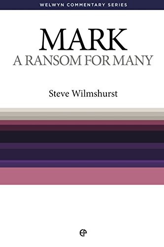 WCS MARK: A RANSOM FOR MANY (WELWYN COMMENTARY SERIES) By Steve ...