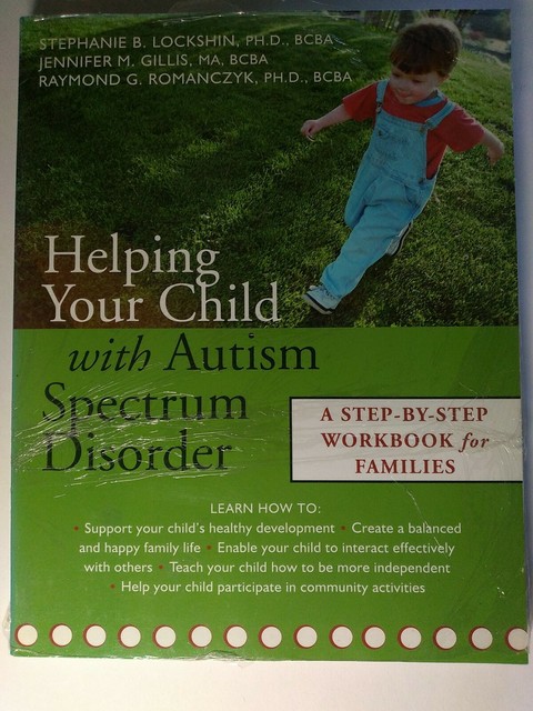 Helping Your Child with Autism Spectrum Disorder : A Step-by-Step ...