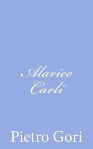 Alarico Carli by Pietro Gori (2012, Trade Paperback) for sale online | eBay