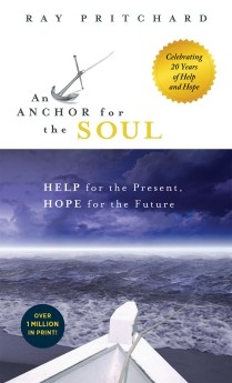 An Anchor for the Soul: Help for the Present, Hope for the Future ...