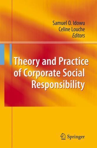 Theory and Practice of Corporate Social Responsibility by Céline Louche ...
