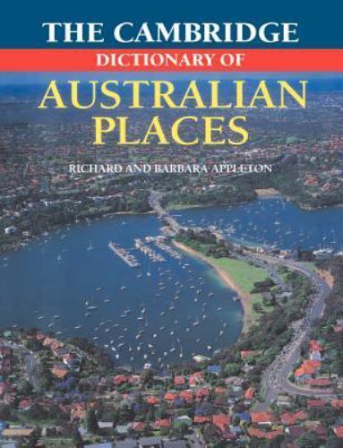Cambridge Dictionary of Australian Places by Richard Appleton and ...