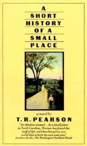 A Short History of a Small Place by T. R. Pearson (1986, Mass Market ...