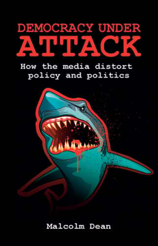 Democracy Under Attack: How the Media Distort Policy and Politics by ...