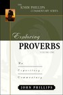 EXPLORING PROVERBS, VOLUME 1 (JOHN PHILLIPS COMMENTARY - Hardcover **Excellent** 9780825434785| eBay