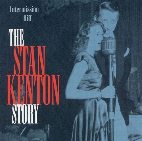 STAN KENTON - THE STAN KENTON STORY - INTERMISSION RIFF NEW CD | eBay