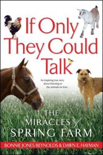 If Only They Could Talk: The Miracles of Spring Farm - Paperback - GOOD ...