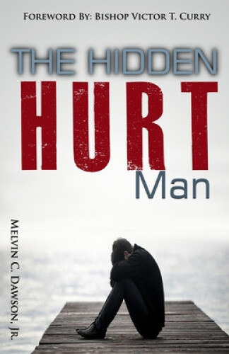 The Hidden Hurt Man by Jr. Dawson, Melvin C. 9781942871163 | eBay