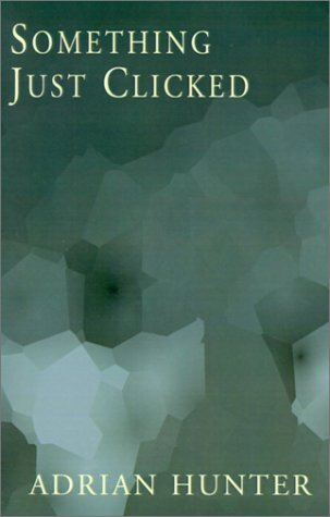 Something Just Clicked by Adrian Hunter (2001, Trade Paperback) for ...