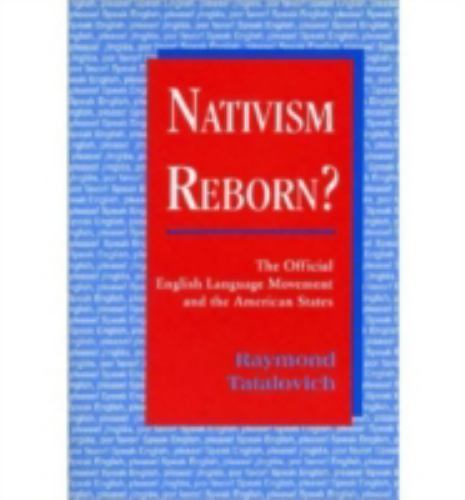 Nativism Reborn? : The Official English Language Movement and the ...