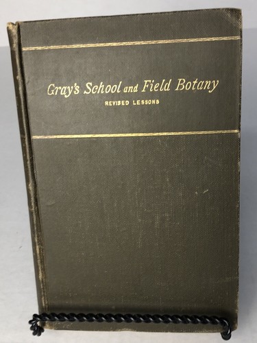 Asa Gray’s School And Field Botany Revised Edition Textbook Illustrated ...