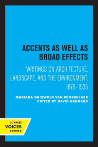 Mariana Griswold Van Rensselaer Accents as Well as Broad Effects (Poche ...
