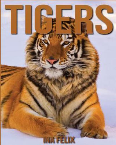 Tigers: Children Book of Fun Facts and Amazing Photos on Animals in ...