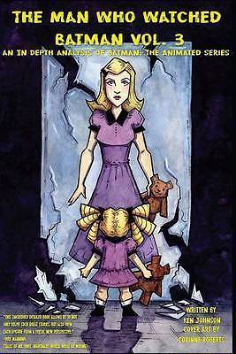 The Man Who Watched Batman Ser.: The Man Who Watched Batman Vol. 3 : An ...