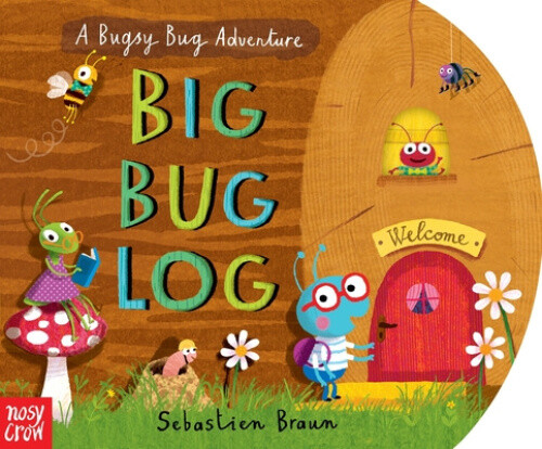 Big Bug Log [Board book] by Nosy Crow NEUF | eBay