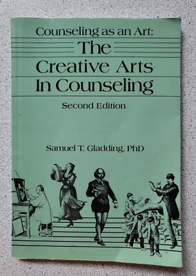 1998 Counseling As an Art : The Creative Arts in Counseling By Gladding ...