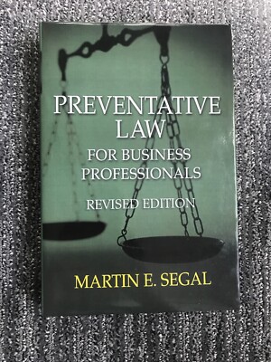 Preventative Law for Business Professionals by Martin E. Segal (2005 ...
