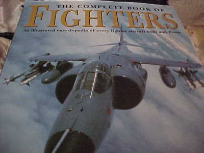 The Complete Book of Fighters Illustrated Encyclopedia of Fighter ...