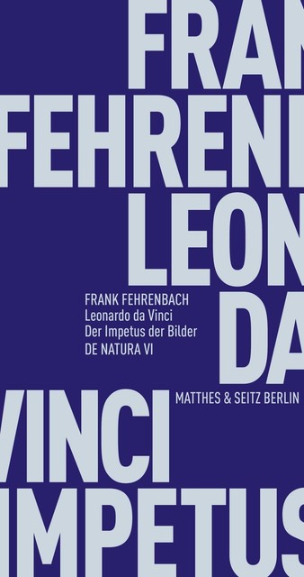 Leonardo da Vinci. Der Impetus der Bilder von Frank Fehrenbach (2019 ...