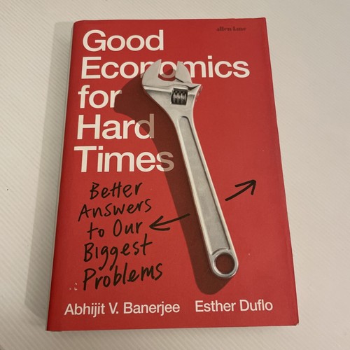 Good Economics for Hard Times: Better Answers to Our Biggest Problems ...