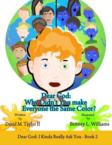 Dear God: Why Didn't You Make Everyone the Same Color?: Volume 1 (Dear ...