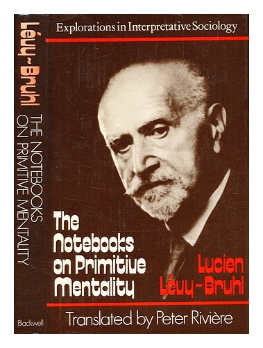 L VY-BRUHL, LUCIEN (1857-1939.) The notebooks on primitive mentality ...