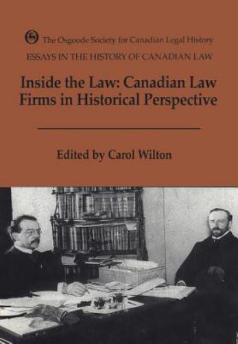 Essays in the History of Canadian Law, Volume VII : Inside the Law ...