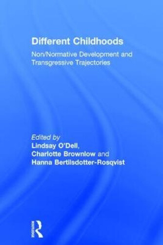 Different Childhoods: Non/Normative Development and Transgressive Trajectories 9781138654037 | eBay
