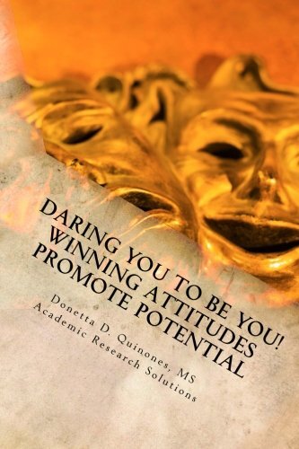 Daring YOU To Be YOU!: Your Winning Attitude Promotes Your Potential ...