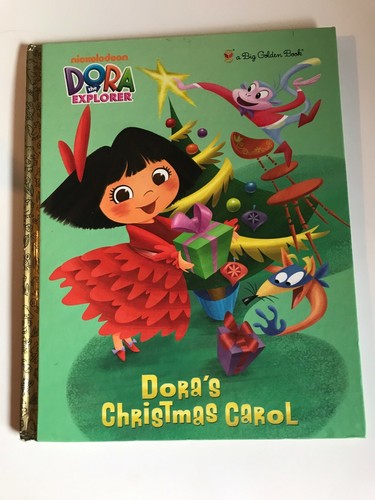 DORA THE EXPLORER ~ DORA’S CHRISTMAS CAROL~ A BIG GOLDEN BOOK ...