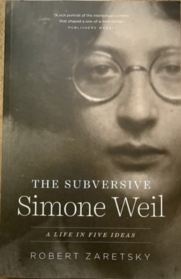 The Subversive Simone Weil: A Life in Five Ideas 9780226826608| eBay