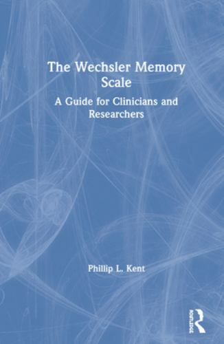 Wechsler Memory Scale : A Guide for Clinicians and Researchers ...