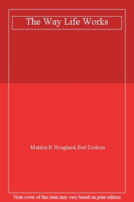 The Way Life Works By Mahlon B. Hoagland, Bert Dodson | eBay UK
