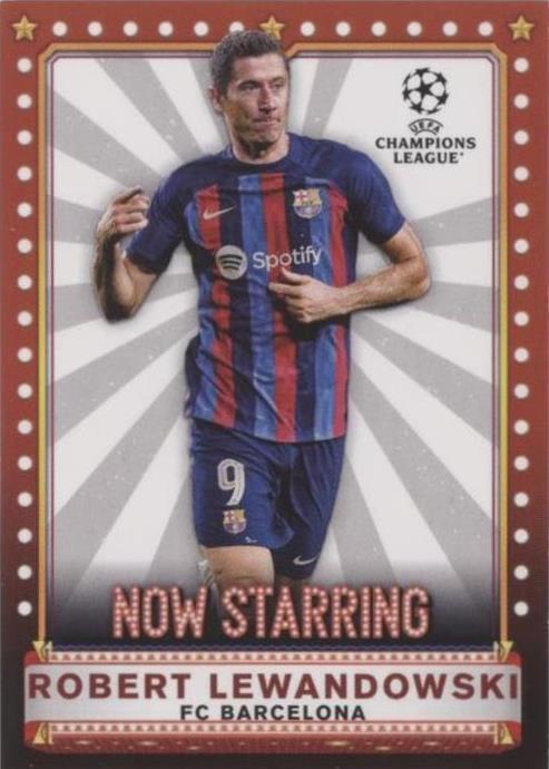 2022-23 Topps UEFA Club Competitions - Now Starring Robert Lewandowski ...