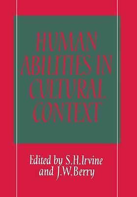 Human Abilities in Cultural Context by J. W. Berry, S. H. Irvine ...