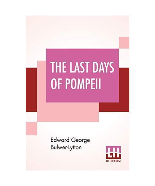 The Last Days Of Pompeii von Edward George Bulwer-Lytton (2019 ...