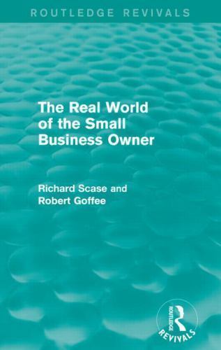 Routledge Revivals Ser.: Real World of the Small Business Owner ...