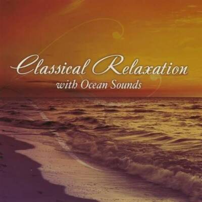Classical Relaxation with Ocean Sounds - Audio CD - VERY GOOD ...