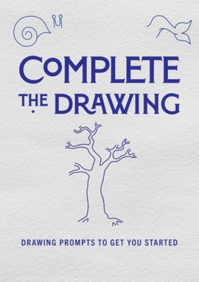 Complete the Drawing: Drawing Prompts to Get You Started: Volume 20 ...