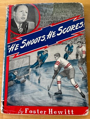 He Shoots He Scores By Foster Hewitt HC1949 1st Edition | eBay
