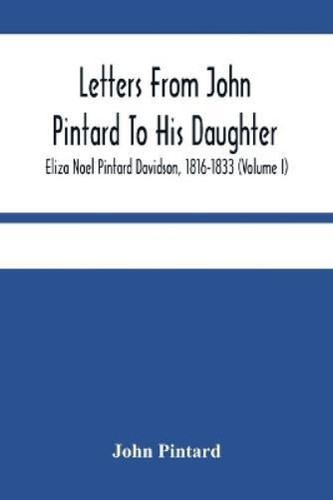 John Pintard Letters From John Pintard To His Daughter, Eliza Noel P ...