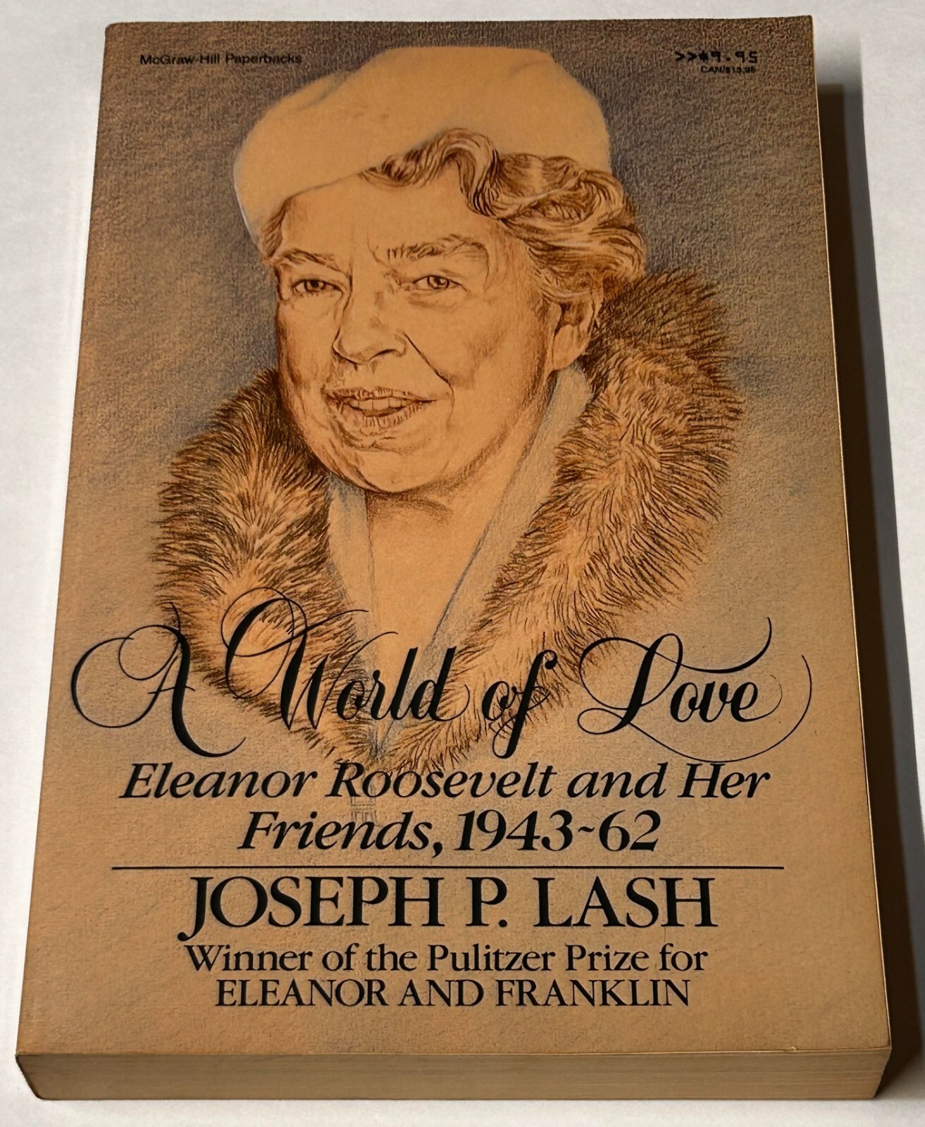 A World of Love Eleanor Roosevelt and Her Friends 1943-62 by Joseph P ...