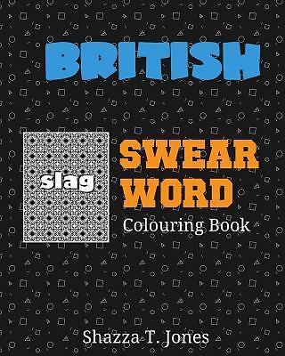 British Swear Word Colouring Book : Swear Like a Brit! by Shazza Jones ...